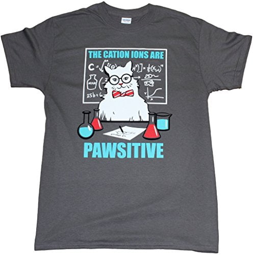 Chemistry Cat The Cation Ions are Pawsitive Funny Mens Unisex T-shirt ...