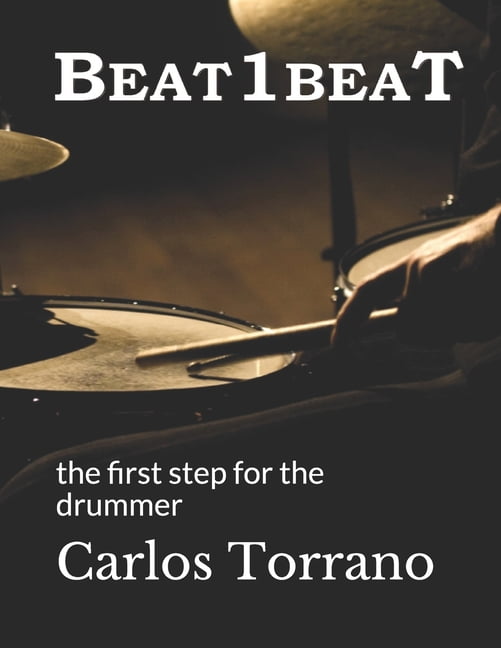 Beat 1 Beat: Beat 1 Beat : the first step for the drummer (Series #1 ...