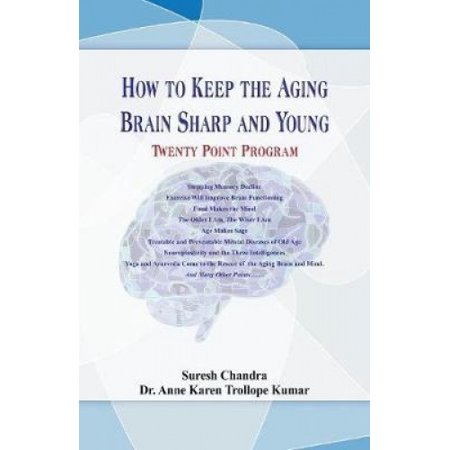 How to Keep the Aging Brain Sharp and Young? ....Twenty Point Program ...
