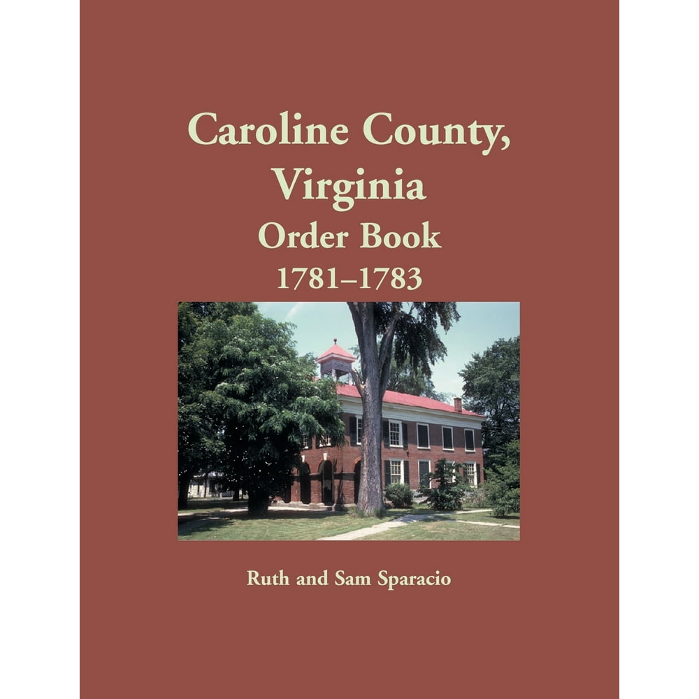 Caroline County, Virginia Order Book, 1781-1783 (Paperback) - Walmart ...