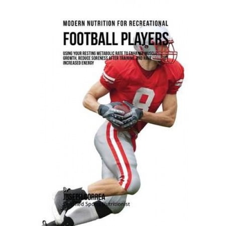 Modern Nutrition for Recreational Football Players: Using Your Resting ...