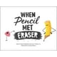 When Pencil Met Eraser: When Pencil Met Eraser (Hardcover) - Walmart.com