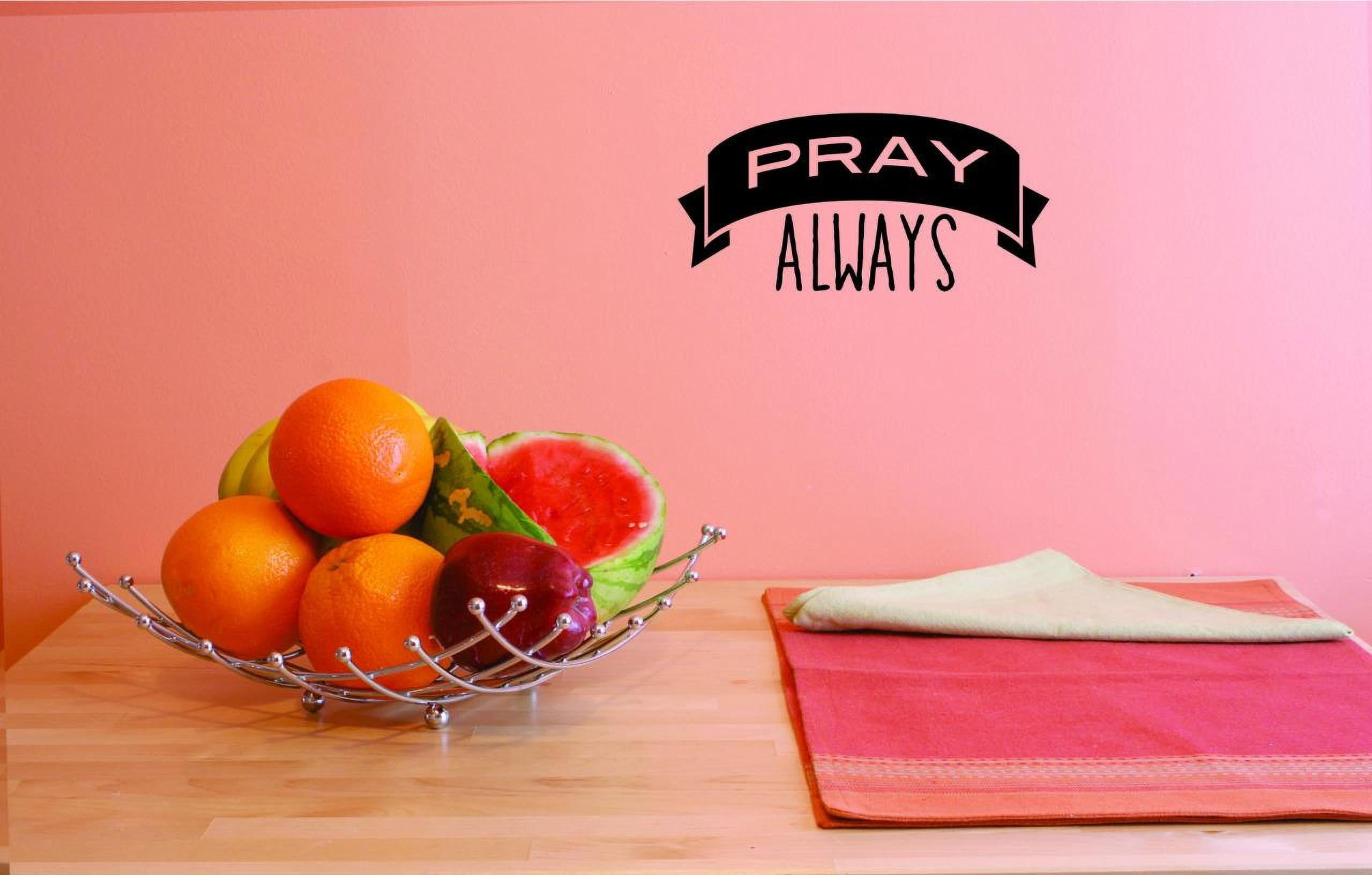 Pray Always Holy Bible Christian Worship Decorating Ideas Holy Writ ...