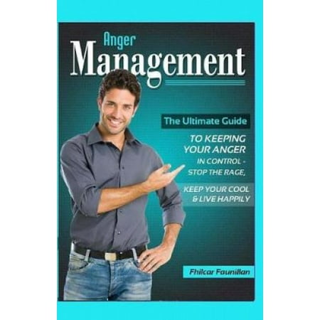 Anger Management: The Ultimate Guide to Keeping Your Anger in Control ...