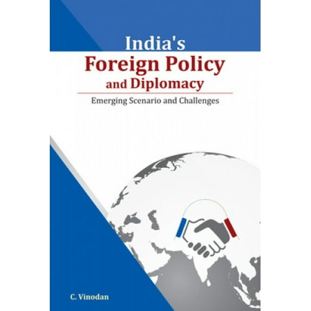 India's Foreign Policy and Diplomacy: Emerging Scenario and Challenges ...
