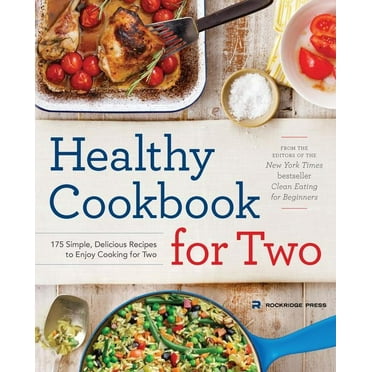The Heart Healthy Cookbook for Two : 125 Perfectly Portioned Low Sodium, Low Fat Recipes ...
