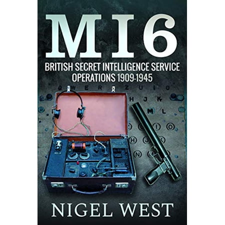 MI6: British Secret Intelligence Service Operations, 1909â 1945 ...