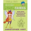Doodletopia Fairies : Draw, Design, and Color Your Own Super-Magical ...