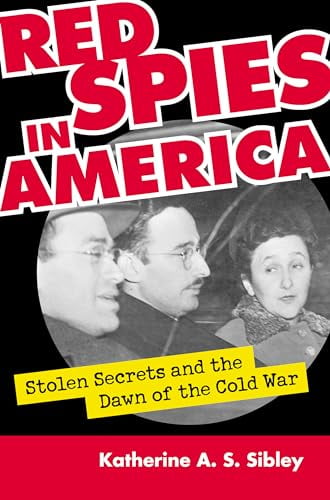 Pre-Owned Red Spies in America: Stolen Secrets and the Dawn of the Cold ...