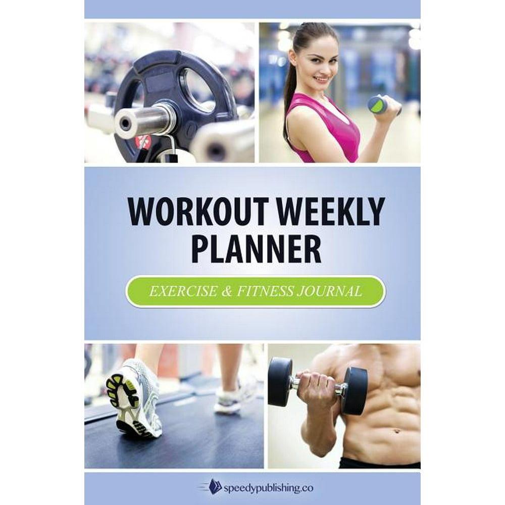 Workout Weekly Planner : Exercise & Fitness Journal (Paperback ...