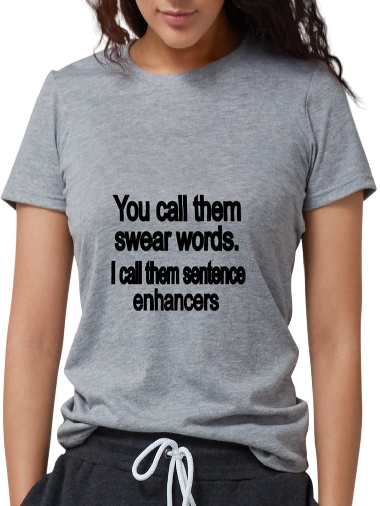 CafePress - You Call Them Swear Words T Shirt - Womens Tri-blend T ...