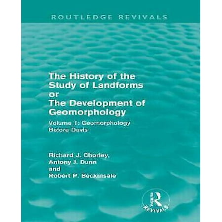 The History of the Study of Landforms or the Development of ...