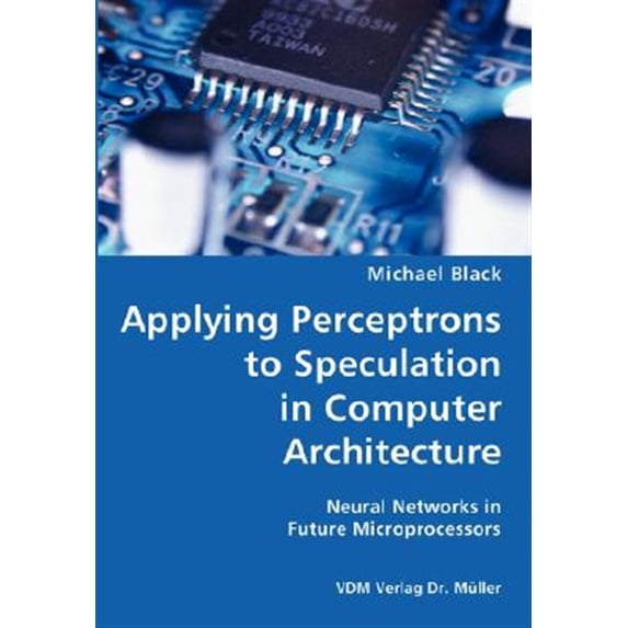 Pre-Owned Applying Perceptrons to Speculation in Computer Architecture ...