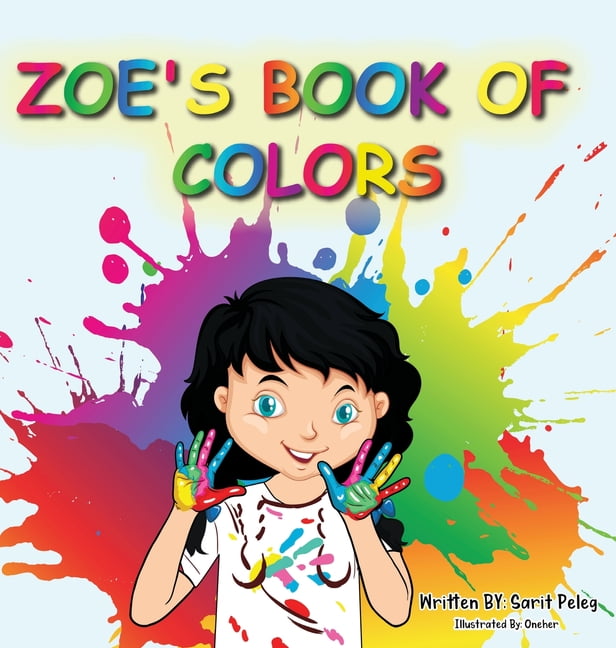 Zoe: Zoe's Book Of Colors : Zoe's hands-on and fun way of teaching kids ...