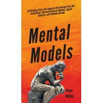 Mental Models: 16 Versatile Thinking Tools for Complex Situations ...