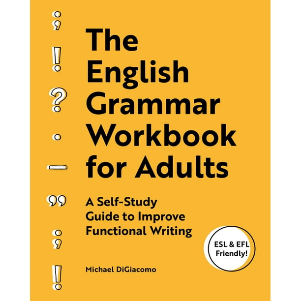 The English Grammar Workbook for Adults : A Self-Study Guide to Improve ...
