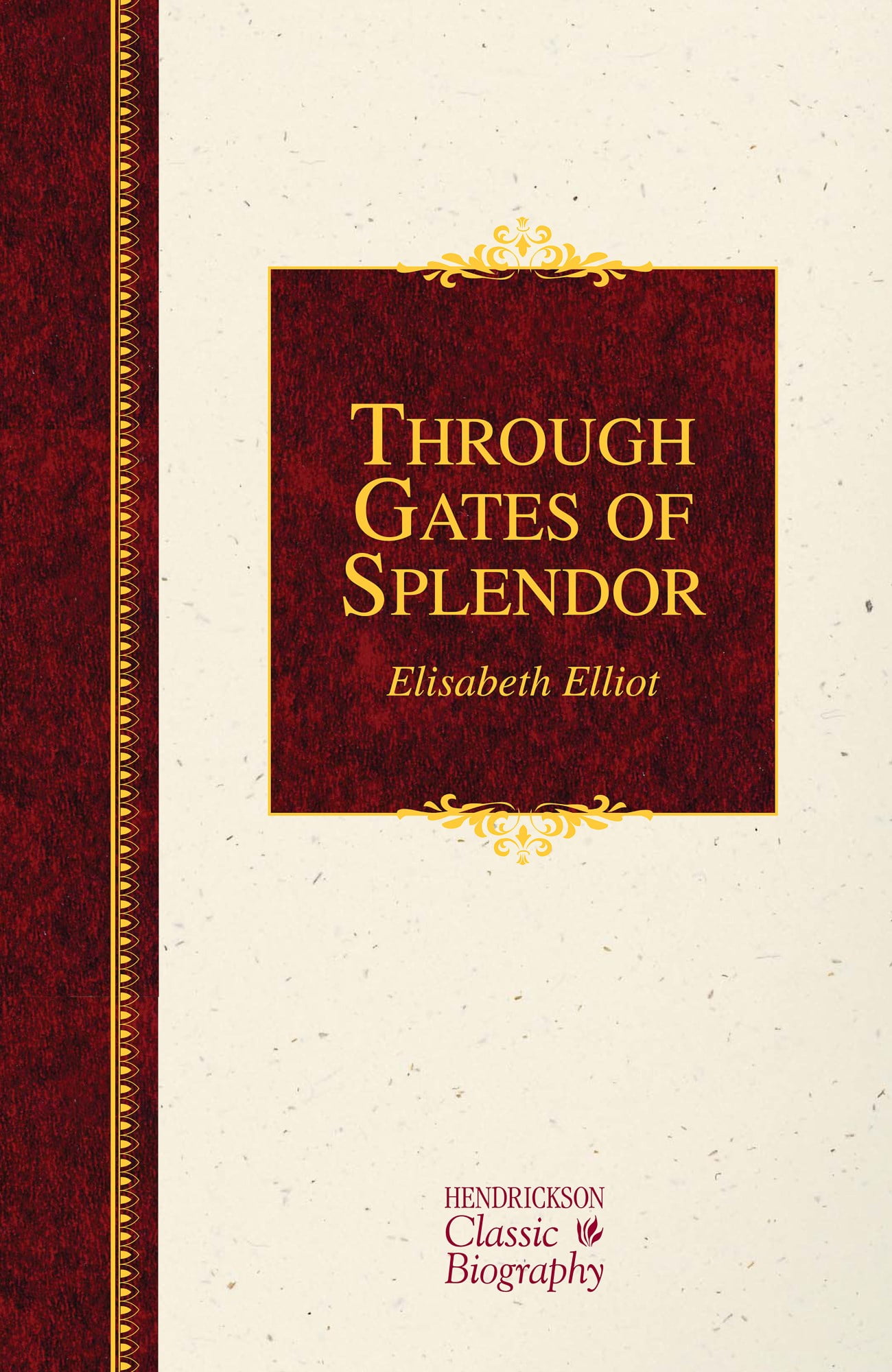 Through Gates Of Splendor (Hendrickson Classic Biography) - Walmart.com