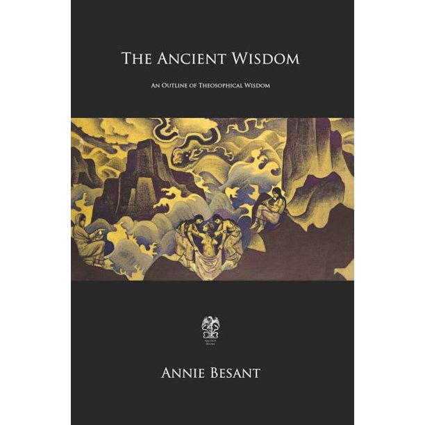 The Ancient Wisdom : An Outline of Theosophical Wisdom (Paperback ...
