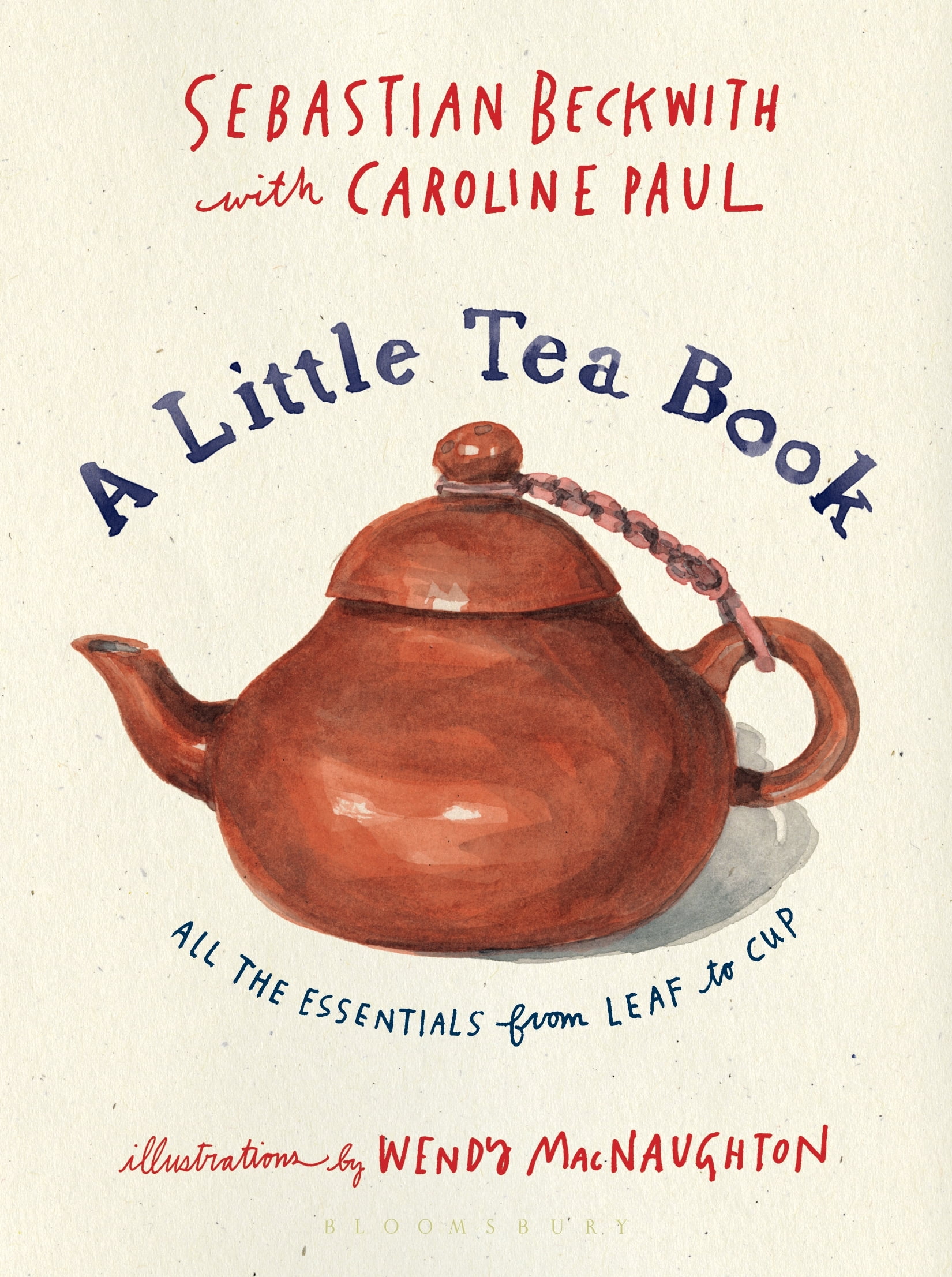 A Little Tea Book : All the Essentials from Leaf to Cup (Hardcover ...
