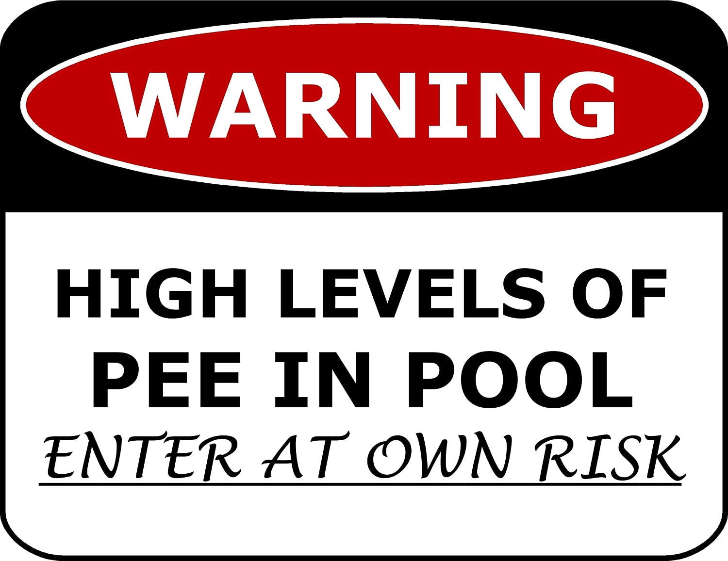 PCSCP Warning High Levels Of Pee In Pool Enter At Own Risk 11 inch by 9 ...