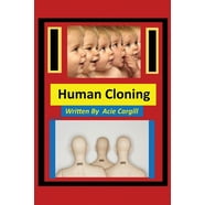 Clones and Clones : Facts and Fantasies about Human Cloning (Paperback ...