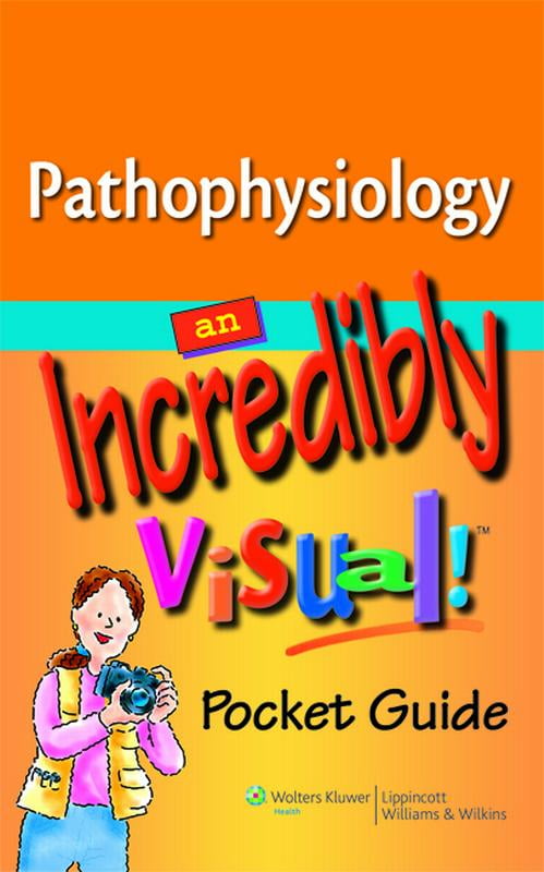 Pathophysiology: An Incredibly Visual! Pocket Guide - Walmart.com
