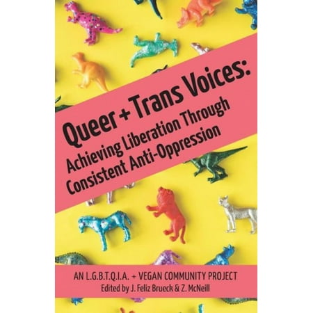 Queer and Trans Voices: Achieving Liberation Through Consistent Anti ...