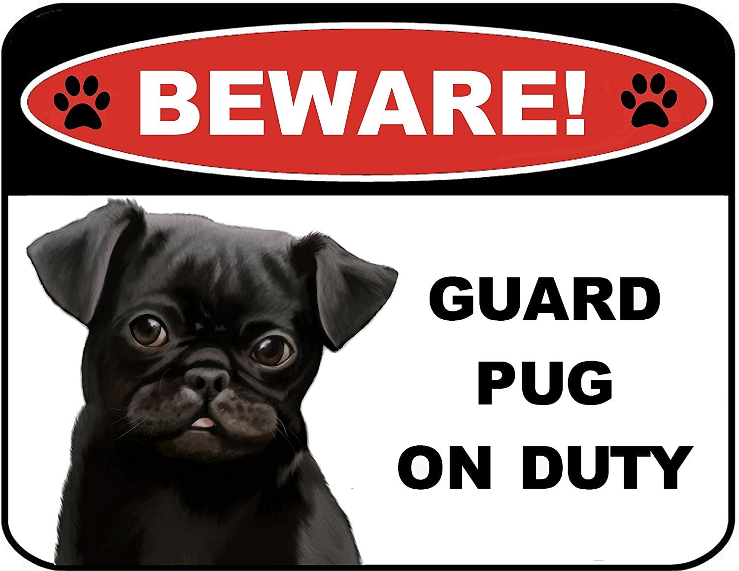 Beware Guard Pug on Duty (v1) 9 inch x 11.5 inch Laminated Dog Sign ...
