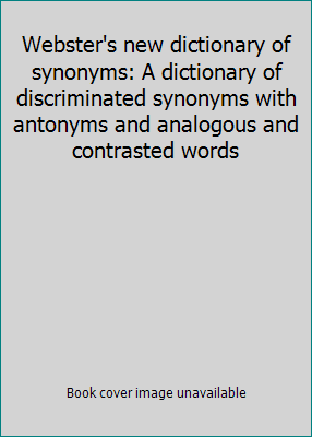 Pre-Owned Webster's New Dictionary of Synonyms: A Dictionary of ...