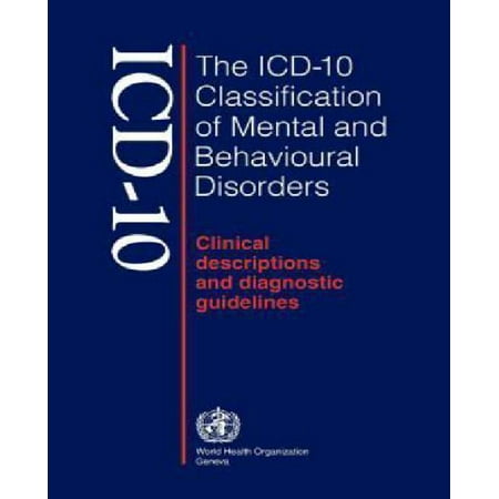 ICD-10 Classification of Mental and Behavioural Disorders: Clinical ...