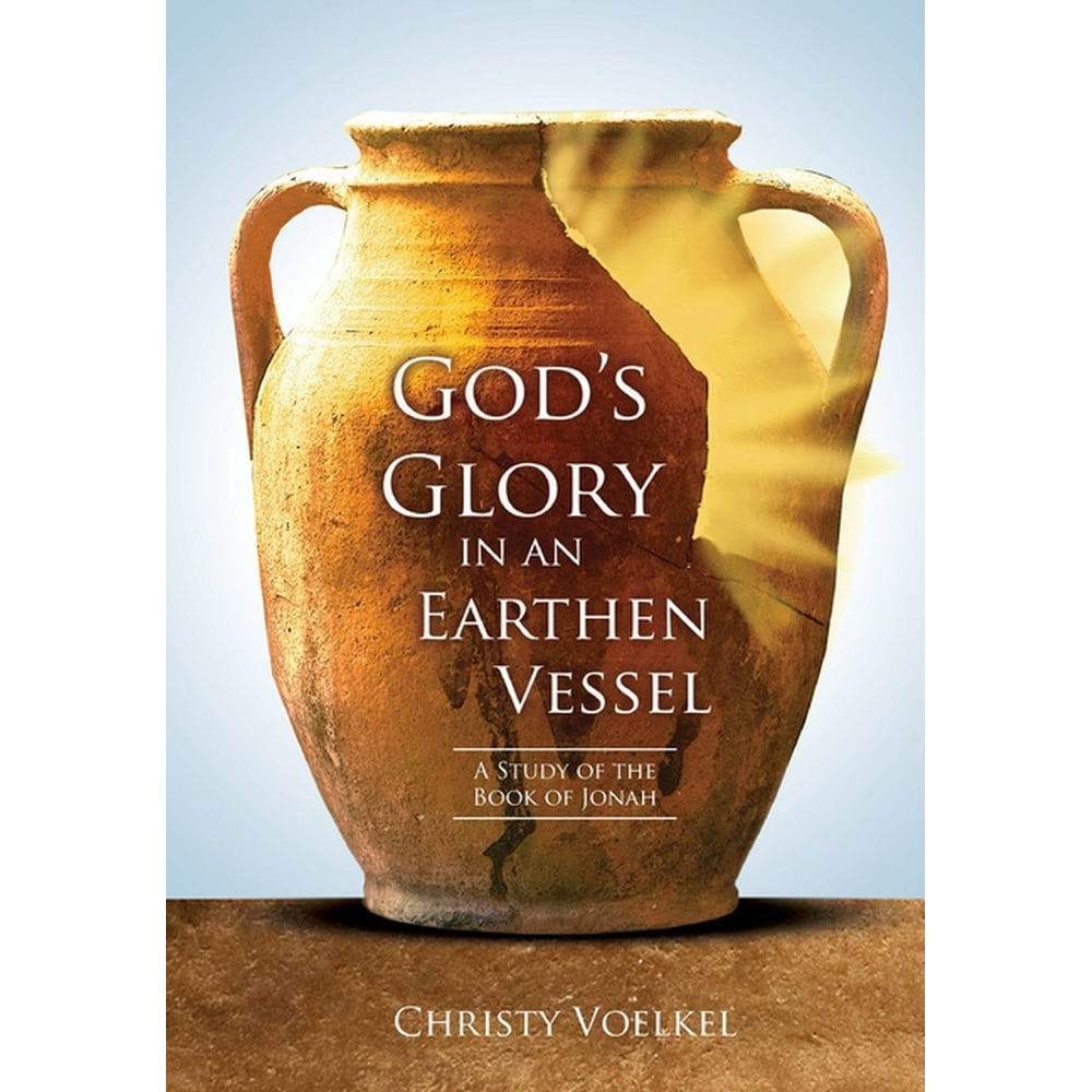 God's Glory in an Earthen Vessel (Paperback) - Walmart.com - Walmart.com