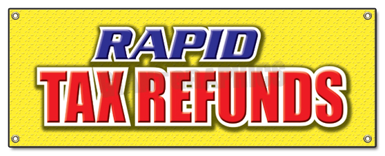 48"x120" RAPID TAX REFUNDS BANNER SIGN taxes refund check signs ...