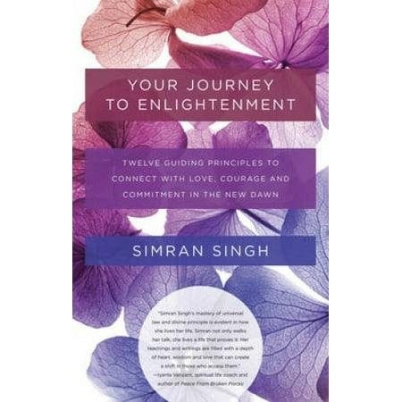 Your Journey to Enlightenment: Twelve Guiding Principles to Connect ...