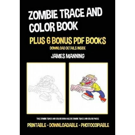 Zombie Trace and Color Book: This zombie trace and color book has 38 ...