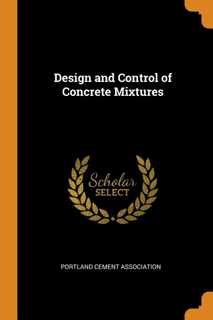 Design and Control of Concrete Mixtures (Paperback) - Walmart.com