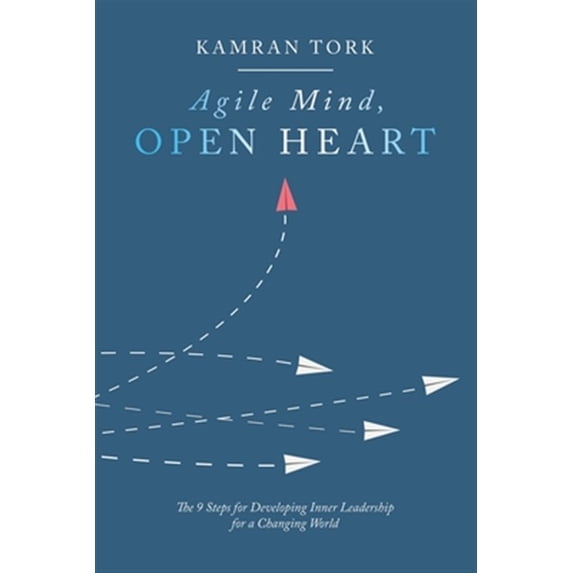 Pre-Owned Agile Mind, Open Heart : The 9 Steps?for Developing Inner ...