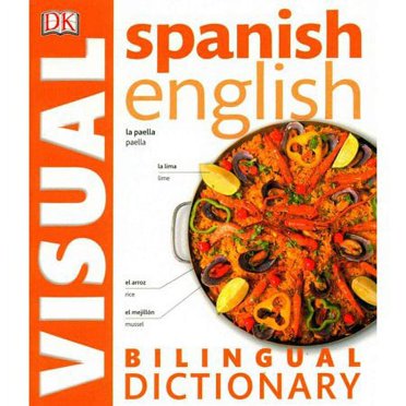 DK Bilingual Visual Dictionaries: Spanish-English Bilingual Visual ...