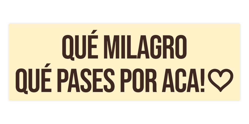 Signs ByLITA Basic Que Milagro Que Pases Por Aca! Sign (Ivory/Dark ...