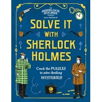 Solve It with Sherlock Holmes: Crack the Puzzles to Solve Thrilling ...