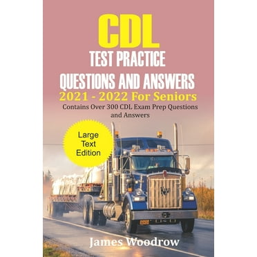 CDL Practice Test Questions and Answers 2021 - 2022 : 400+ Latest ...