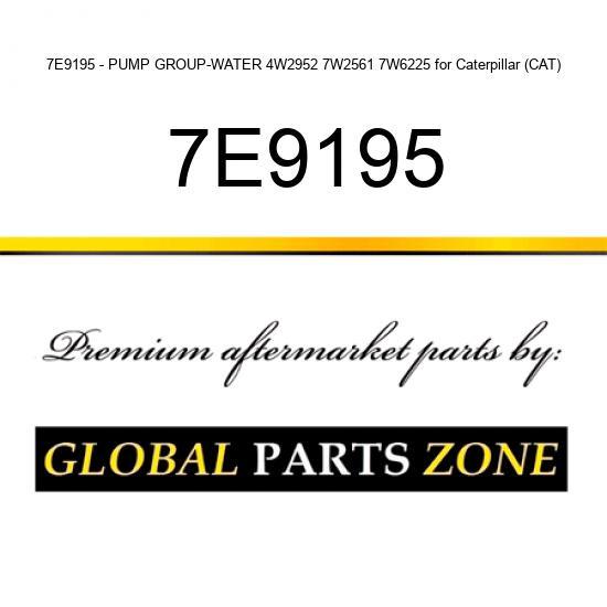 7E9195 - PUMP GROUP-WATER 4W2952 7W2561 7W6225 for Caterpillar (CAT ...