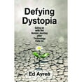 Pre-Owned Defying Dystopia: Going on with the Human Journey After ...