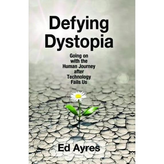 Pre-Owned Defying Dystopia: Going on with the Human Journey After ...