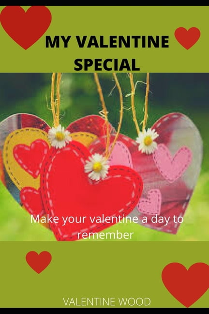 My Valentine Special: make your valentine a day to remember (Paperback ...