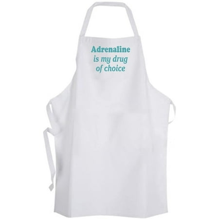 Adrenaline is my drug of choice Adult Size Apron - Addicted Love ...