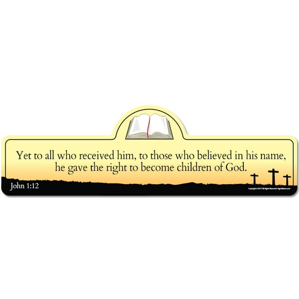 John 1:12 Bible Verse Sign | Yet to all who received him, to those who ...