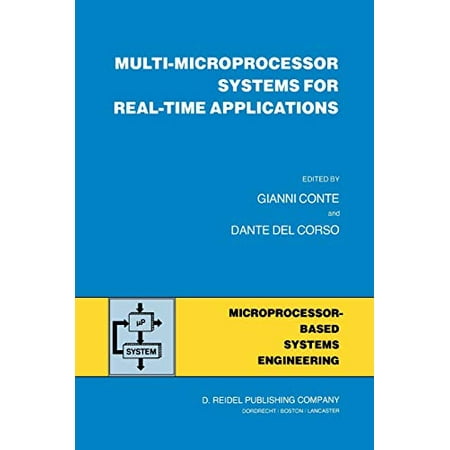 Multi-Microprocessor Systems for Real-Time Applications (Intelligent Systems, Control and ...