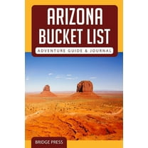 Arizona Bucket List Adventure Guide, (Paperback) - Walmart.com