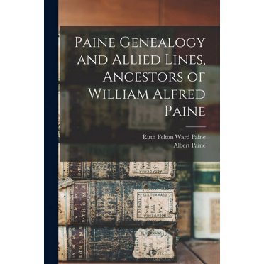 Paine Ancestry: The Family of Robert Treat Paine, Signer of the ...