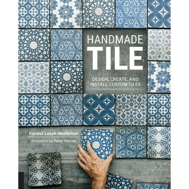 Handmade Tile: Design, Create, and Install Custom Tiles, (Paperback ...